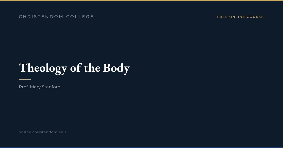 Theology of the Body | Christendom College